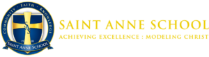 Saint Anne School – Achieving Excellence : Modeling Christ